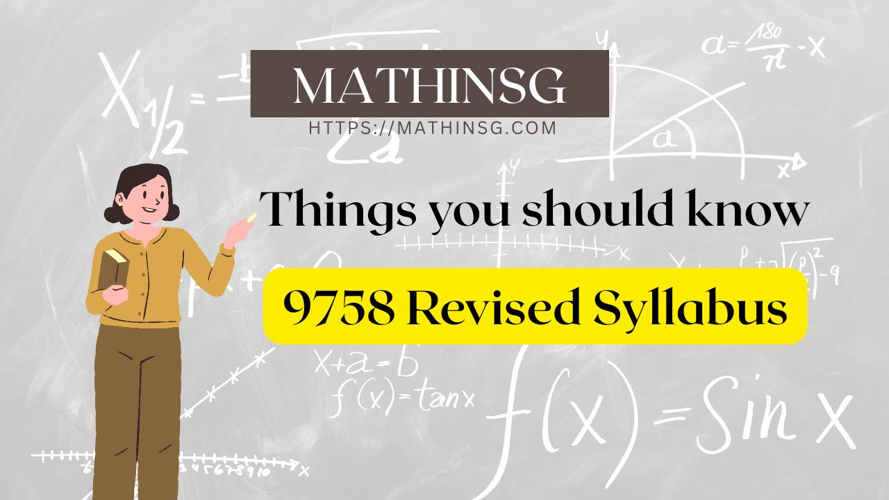 Changes in the Revised 9758 H2 Math Syllabus: What Students Need to ...